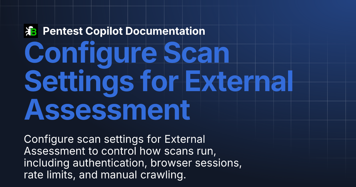 Configure Scan Settings for External Assessment | Pentest Copilot ...
